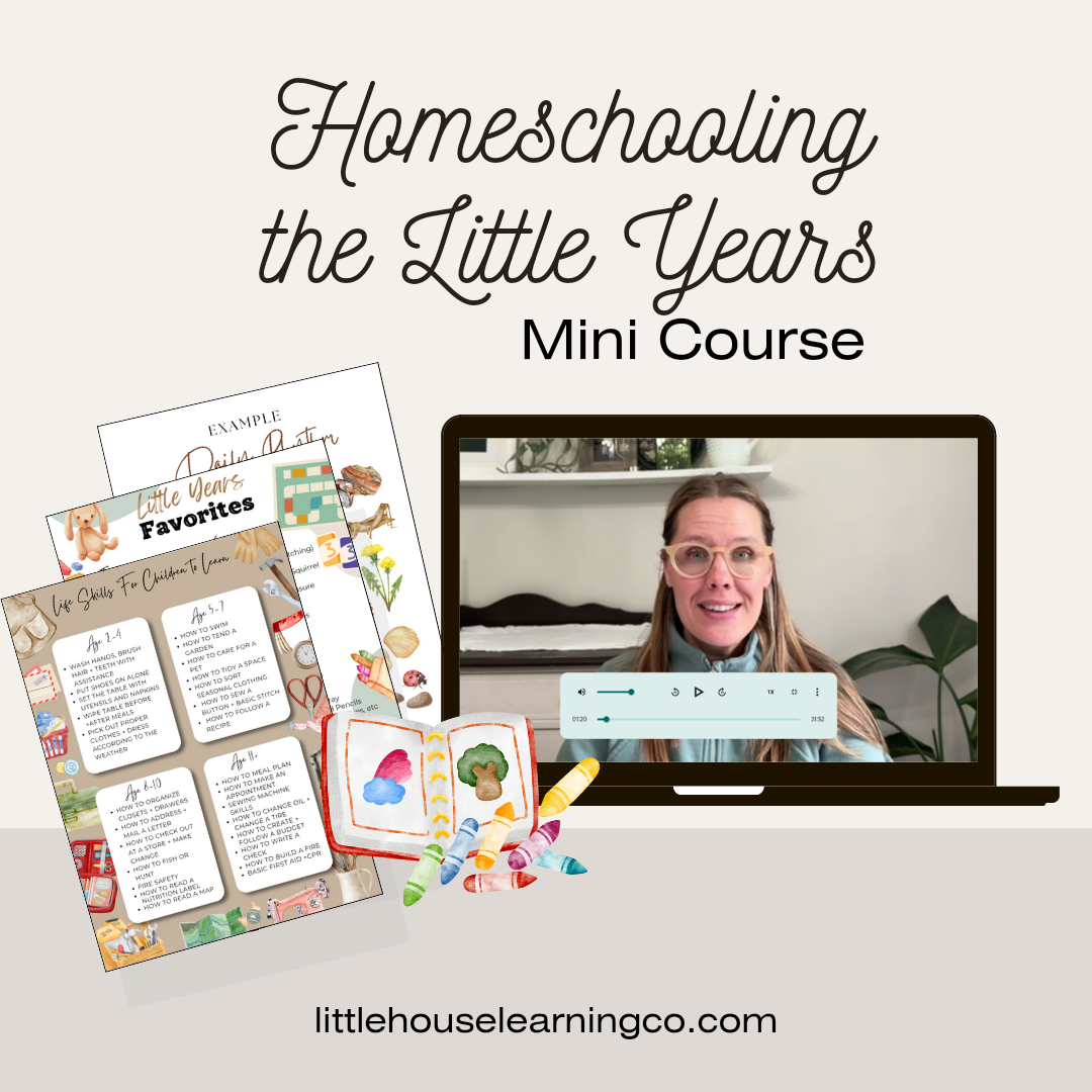 Homeschooling the Little Years Mini Course – Little House Learning Co.